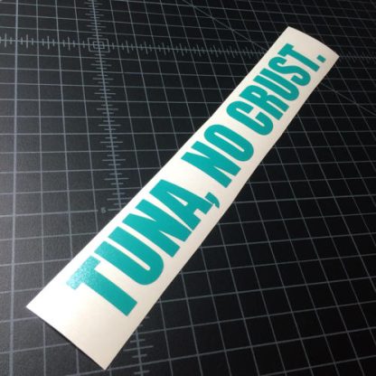 Tuna, No Crust. – Paul Walker Sticker – Sticker Boost